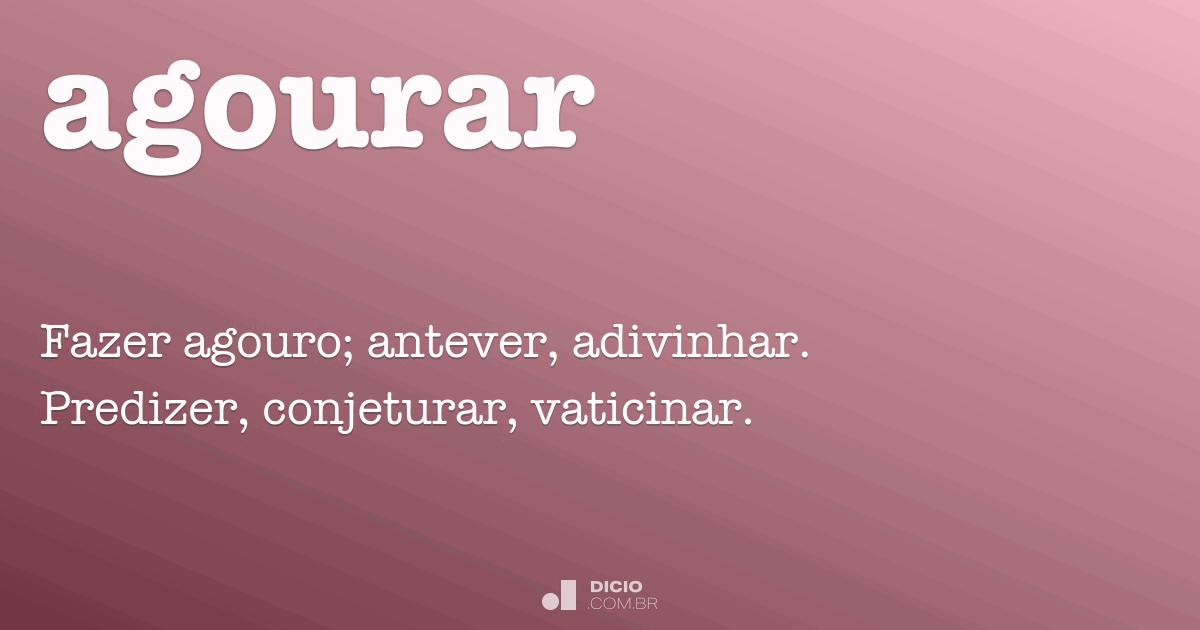 Agourar - Dicio, Dicionário Online de Português