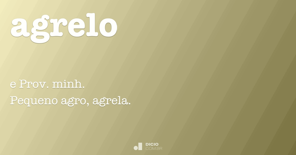 Agrelo - Dicio, Dicionário Online de Português