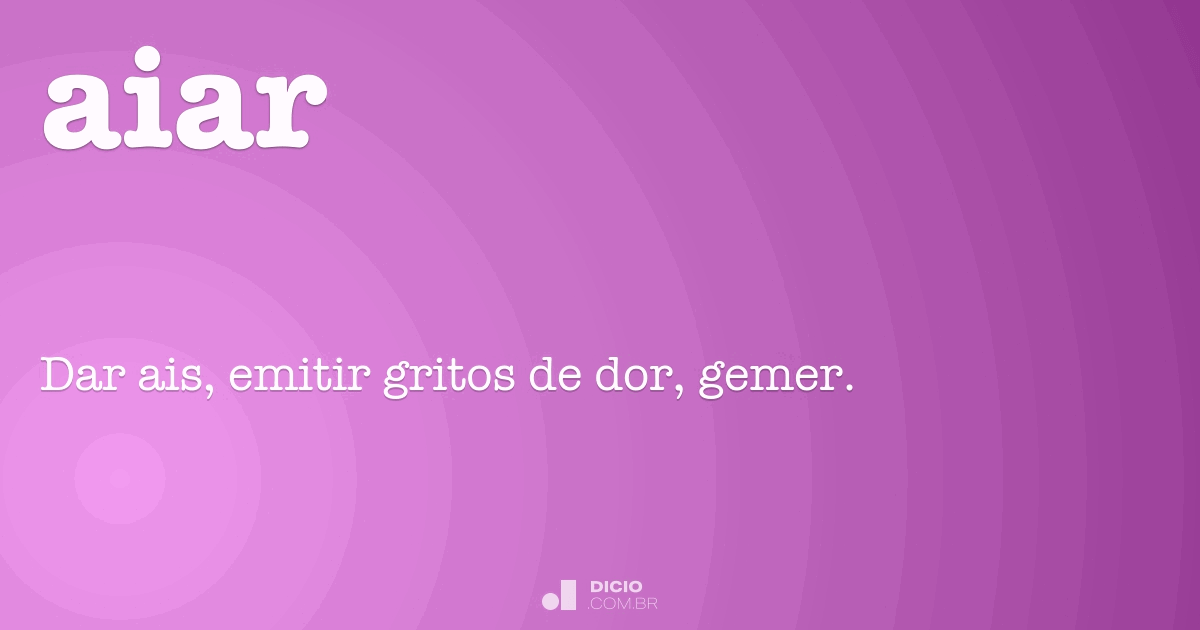 Aiar - Dicio, Dicionário Online de Português