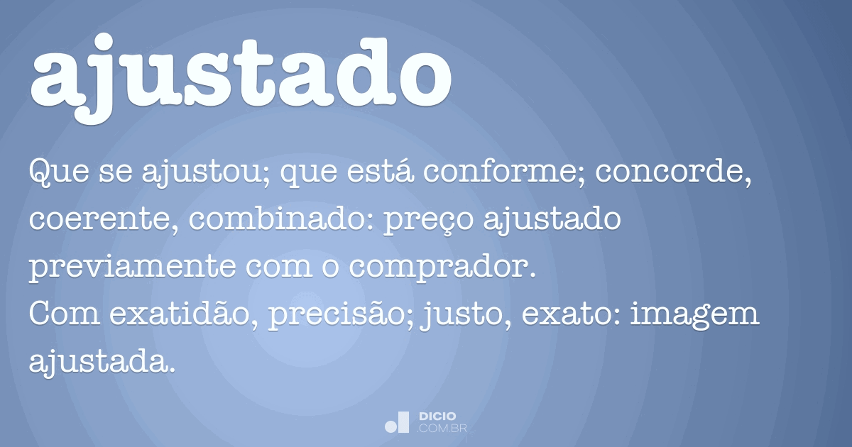 Ajustado - Dicio, Dicionário Online de Português