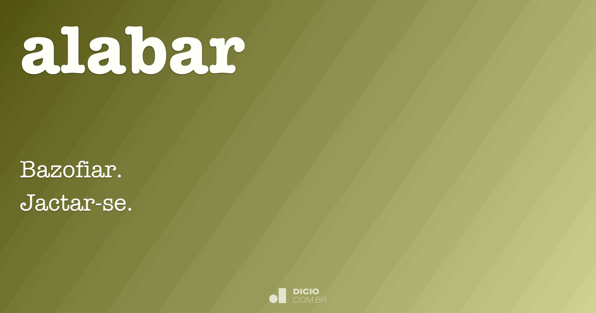 Alabar - Dicio, Dicionário Online de Português