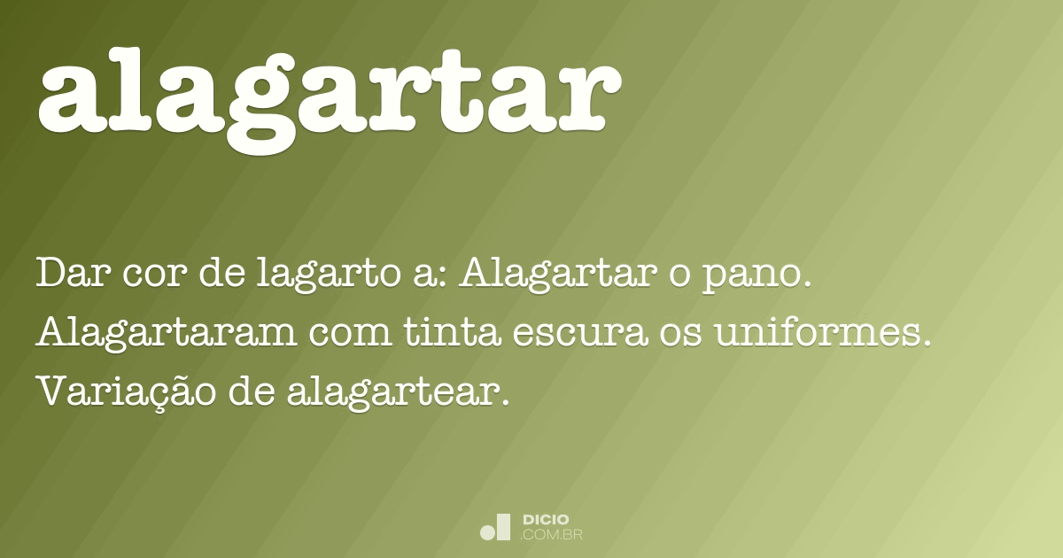 Alagartar - Dicio, Dicionário Online de Português