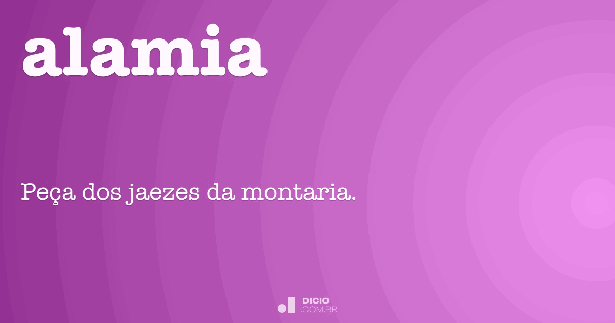 Alamia - Dicio, Dicionário Online de Português