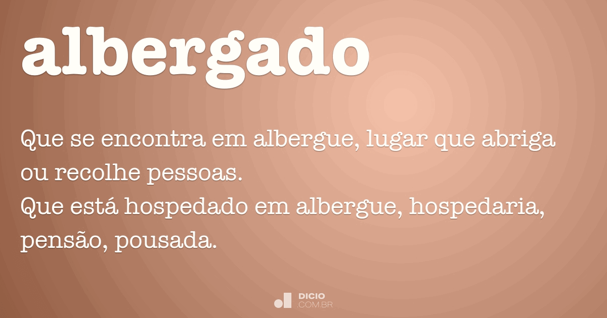 Albergado - Dicio, Dicionário Online de Português