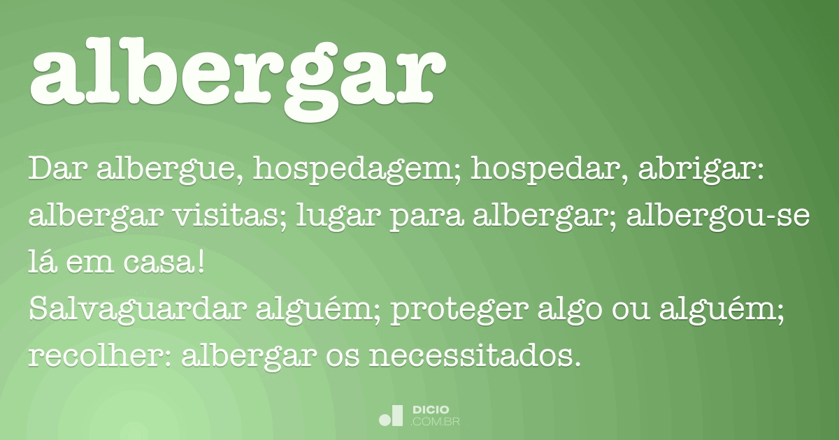 Albergar - Dicio, Dicionário Online de Português