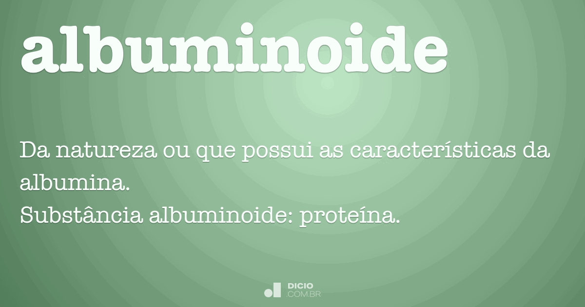 Albuminoide - Dicio, Dicionário Online de Português