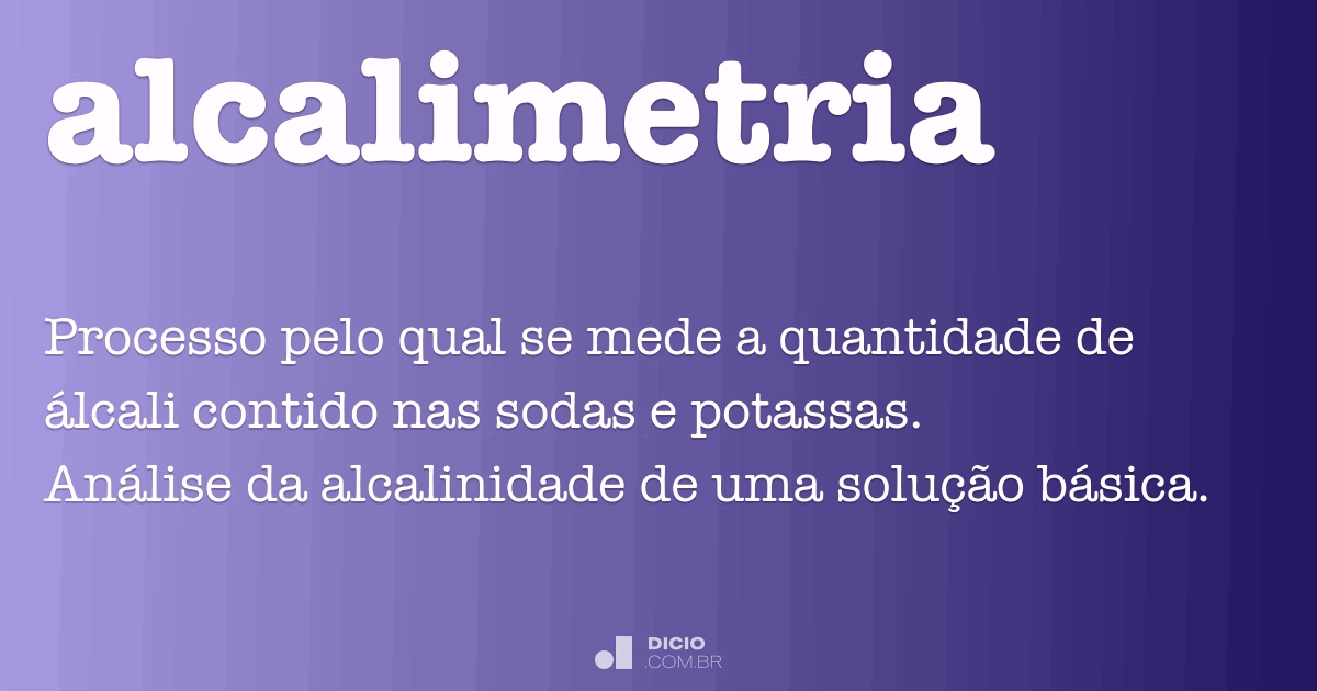 Alcalimetria - Dicio, Dicionário Online de Português