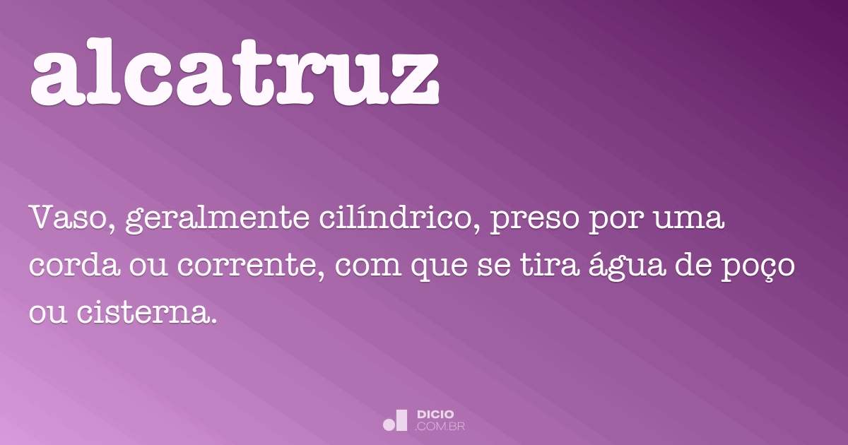 Alcatruz - Dicio, Dicionário Online de Português