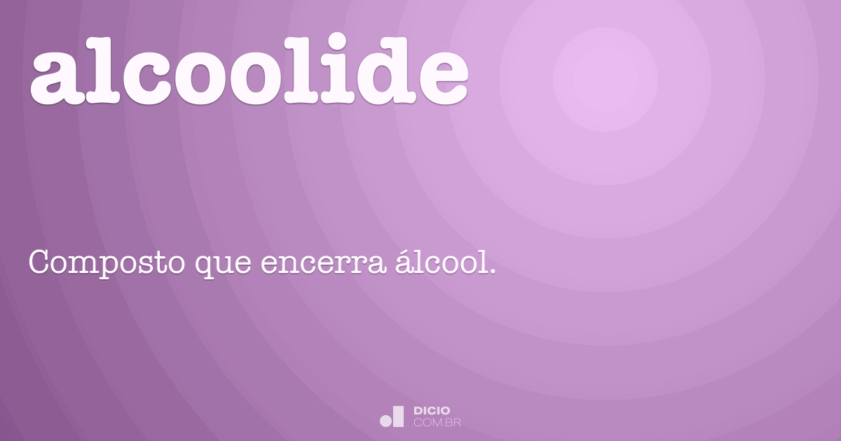 Alcoolide - Dicio, Dicionário Online de Português