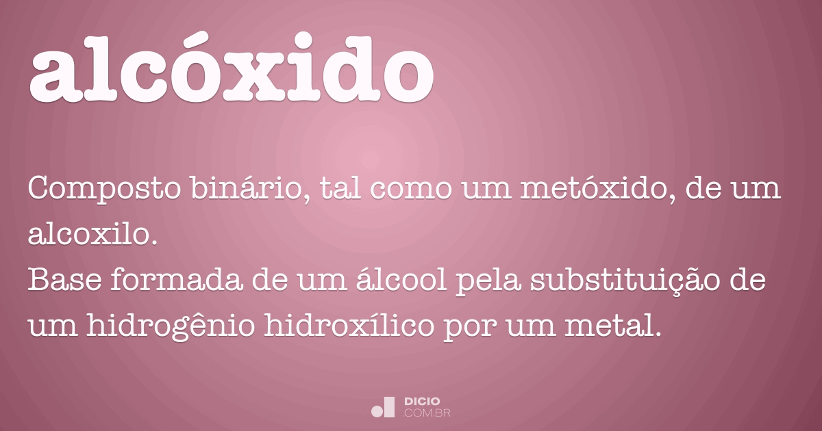 Alcóxido - Dicio, Dicionário Online de Português