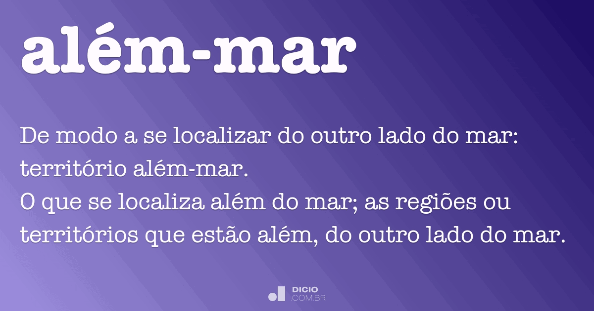 Além-mar - Dicio, Dicionário Online de Português