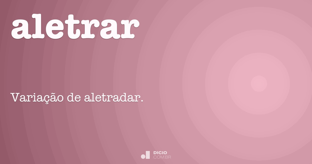 Aletrar - Dicio, Dicionário Online de Português