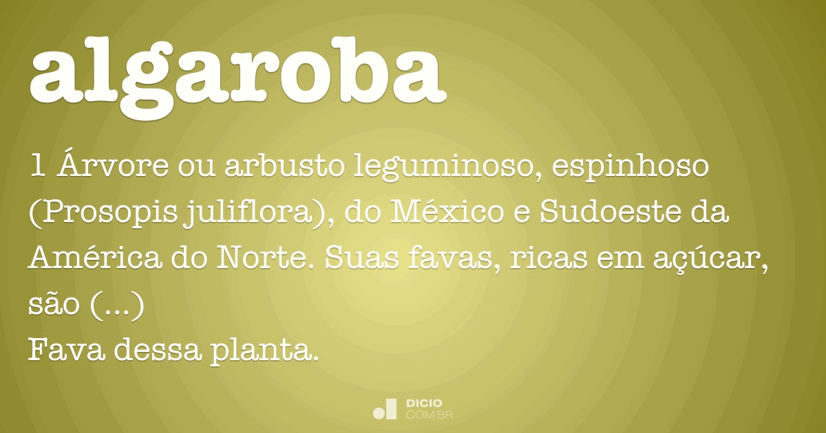 Algaroba - Dicio, Dicionário Online de Português