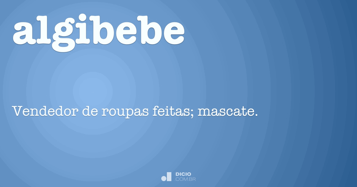 Algibebe - Dicio, Dicionário Online de Português