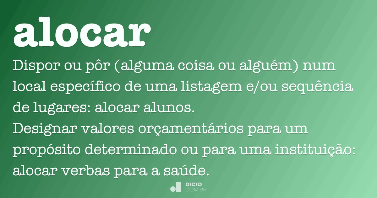 Alocar - Dicio, Dicionário Online de Português