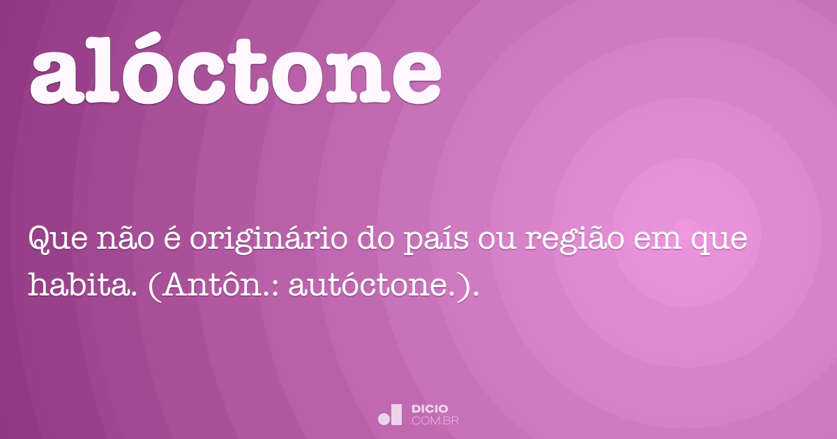 Alóctone - Dicio, Dicionário Online de Português