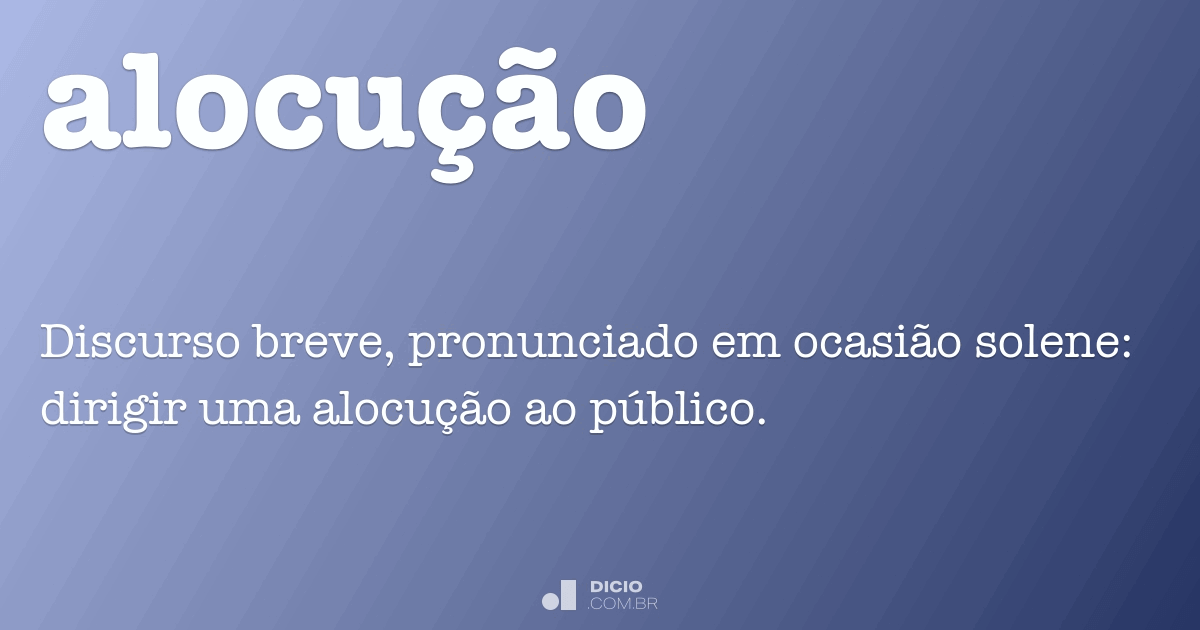 Alocução - Dicio, Dicionário Online de Português