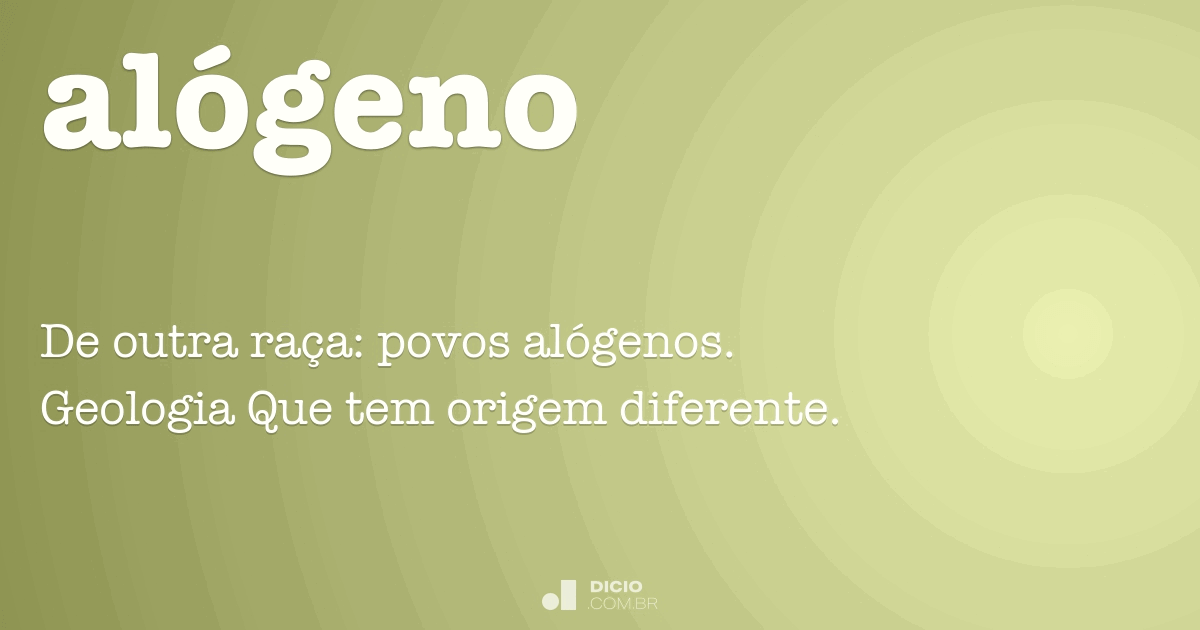 Alógeno - Dicio, Dicionário Online de Português