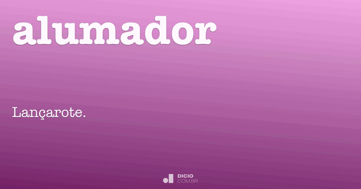 Alumador - Dicio, Dicionário Online de Português