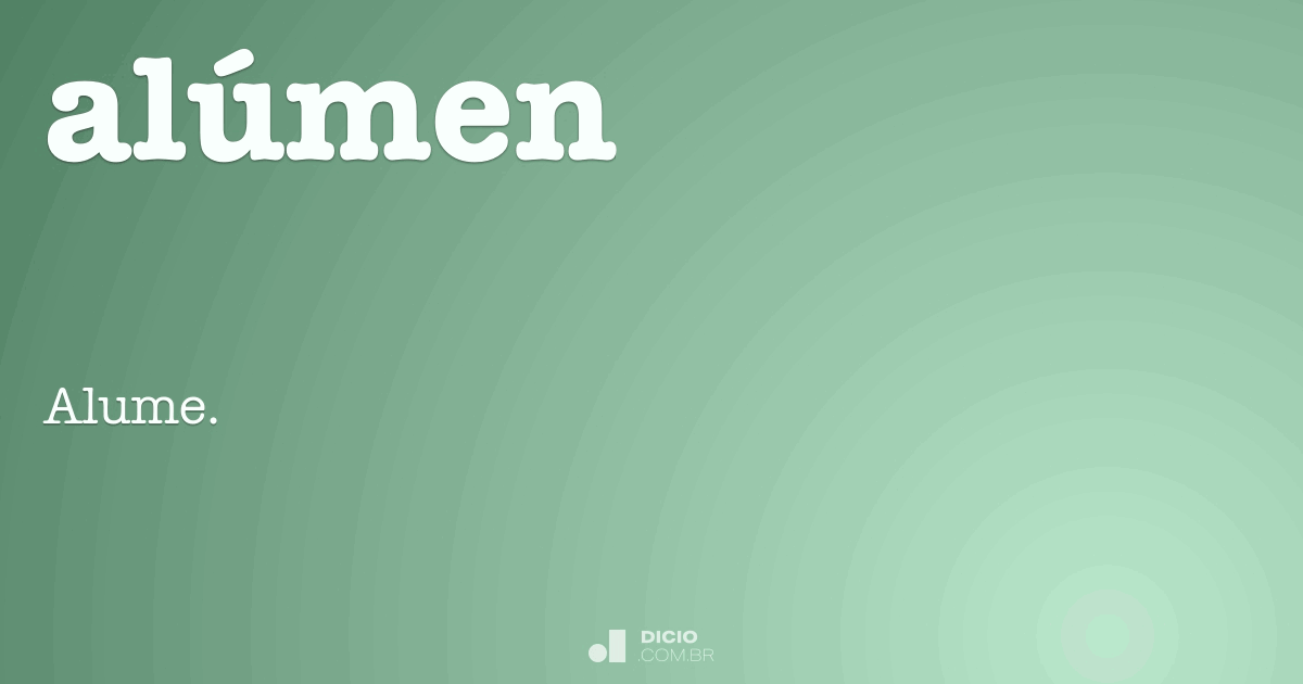 Alúmen - Dicio, Dicionário Online de Português
