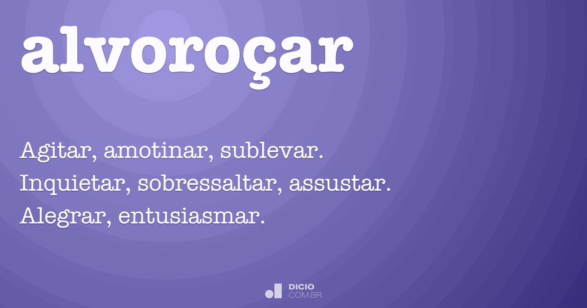 Alvoroçar - Dicio, Dicionário Online de Português