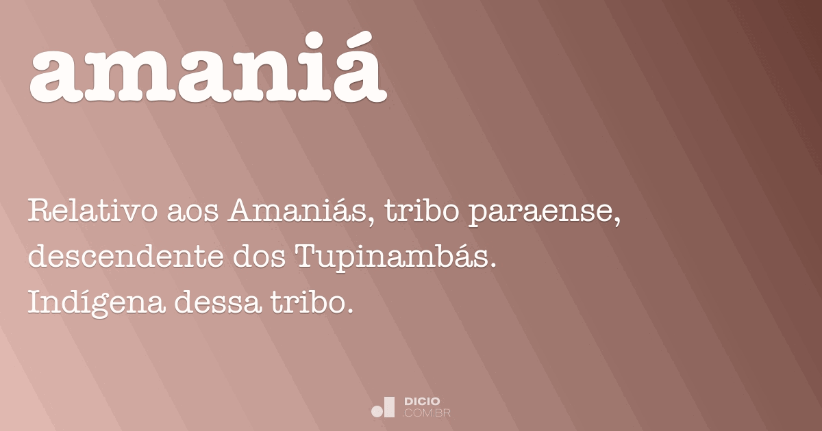 Amaniá - Dicio, Dicionário Online de Português