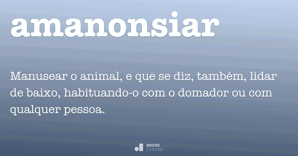 Amanonsiar - Dicio, Dicionário Online de Português