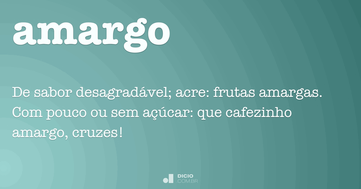 Amargo - Dicio, Dicionário Online de Português