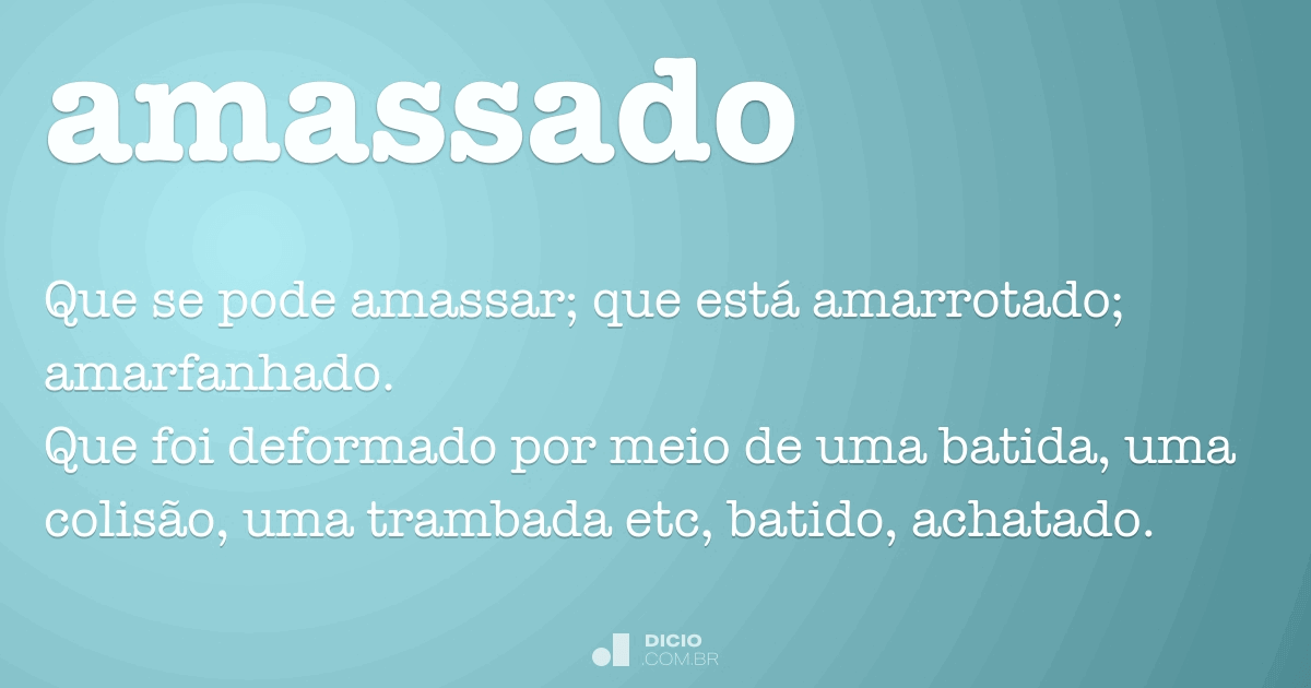 Amassado - Dicio, Dicionário Online de Português