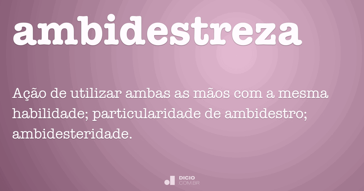 Ambidestreza - Dicio, Dicionário Online de Português