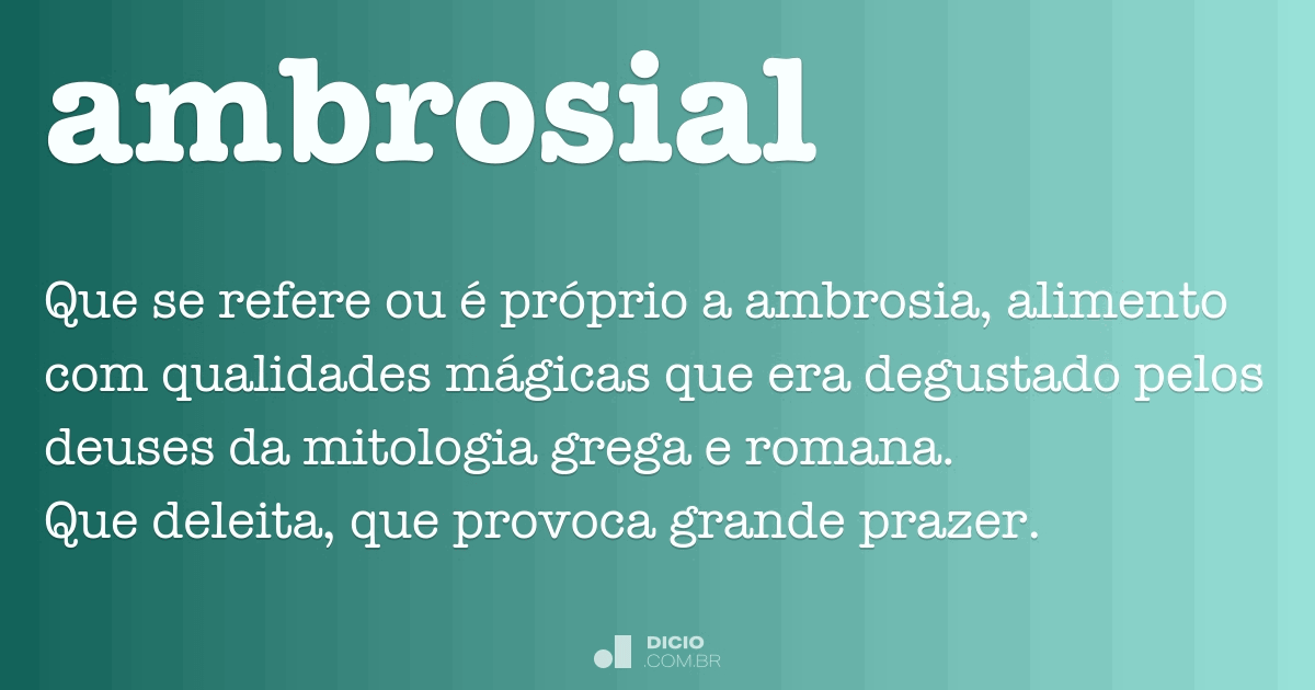 Ambrosial - Dicio, Dicionário Online de Português