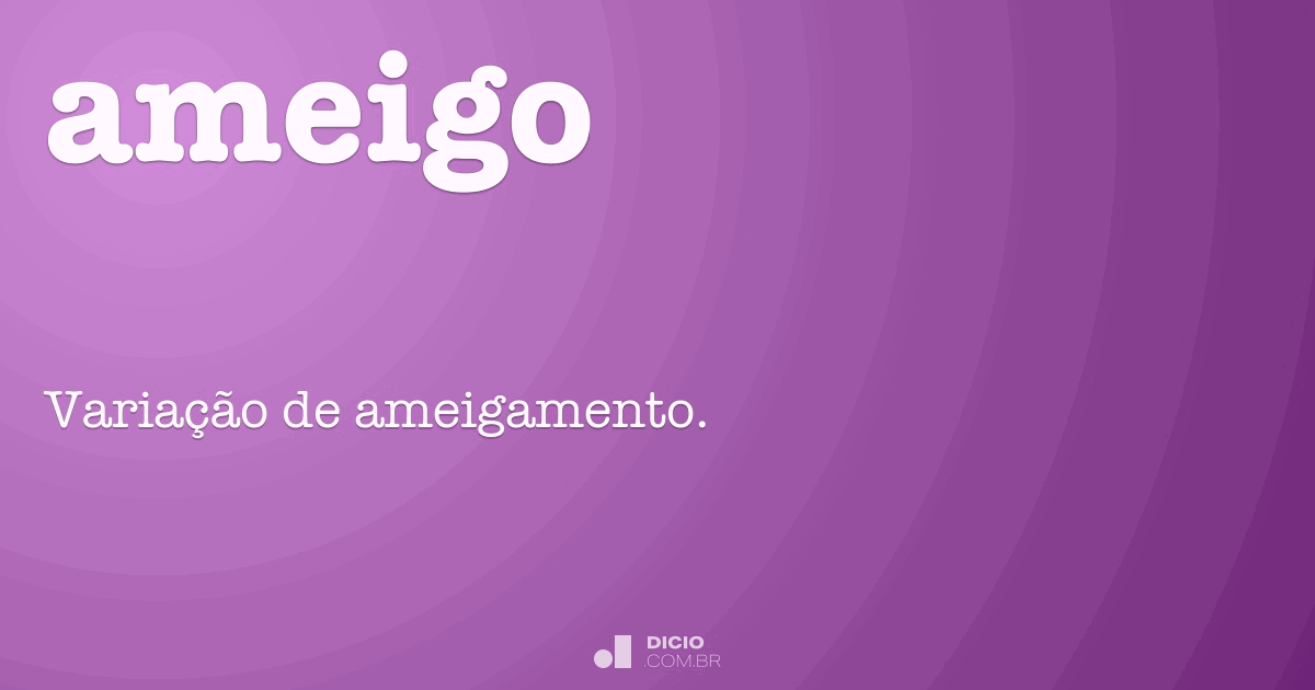 Ameigo - Dicio, Dicionário Online de Português