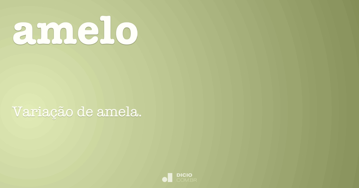 Amelo - Dicio, Dicionário Online de Português
