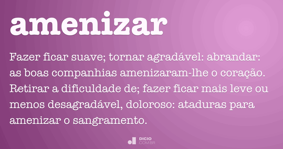 Amenizar - Dicio, Dicionário Online de Português
