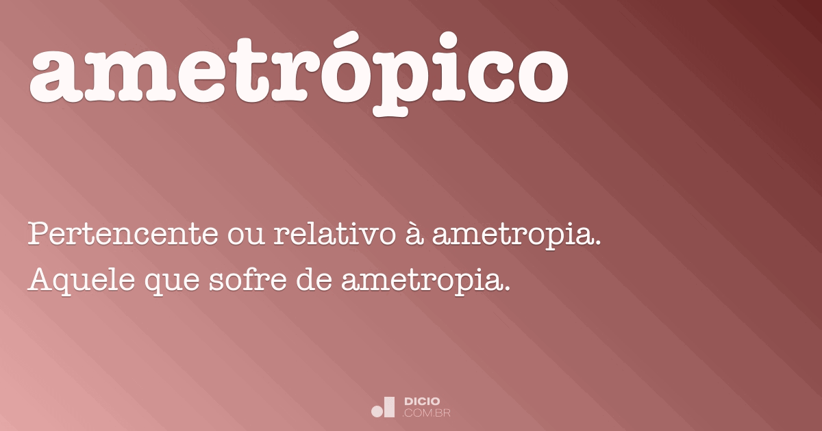 Ametrópico - Dicio, Dicionário Online de Português