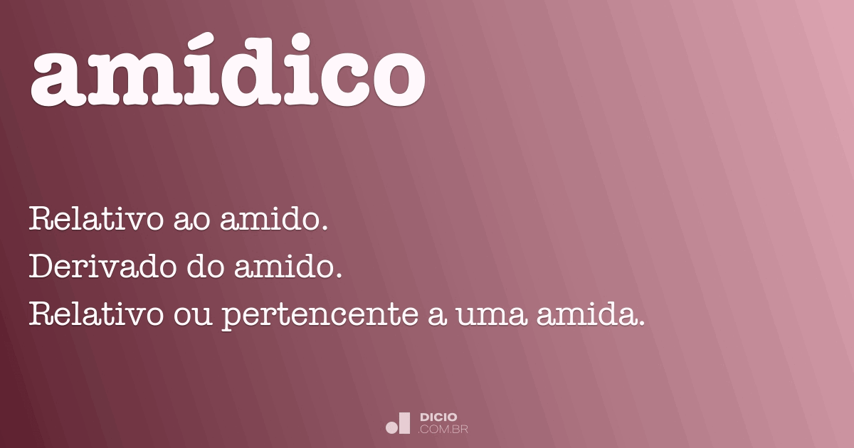 Amídico - Dicio, Dicionário Online de Português
