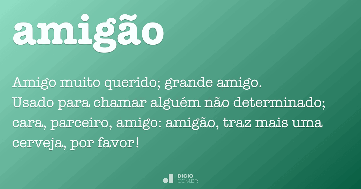 Amigão - Dicio, Dicionário Online de Português