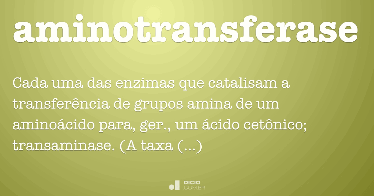 Aminotransferase - Dicio, Dicionário Online de Português