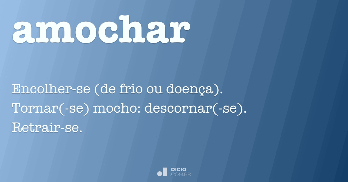 Amochar - Dicio, Dicionário Online de Português