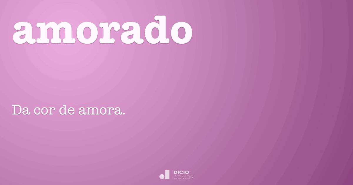 Amorado - Dicio, Dicionário Online de Português