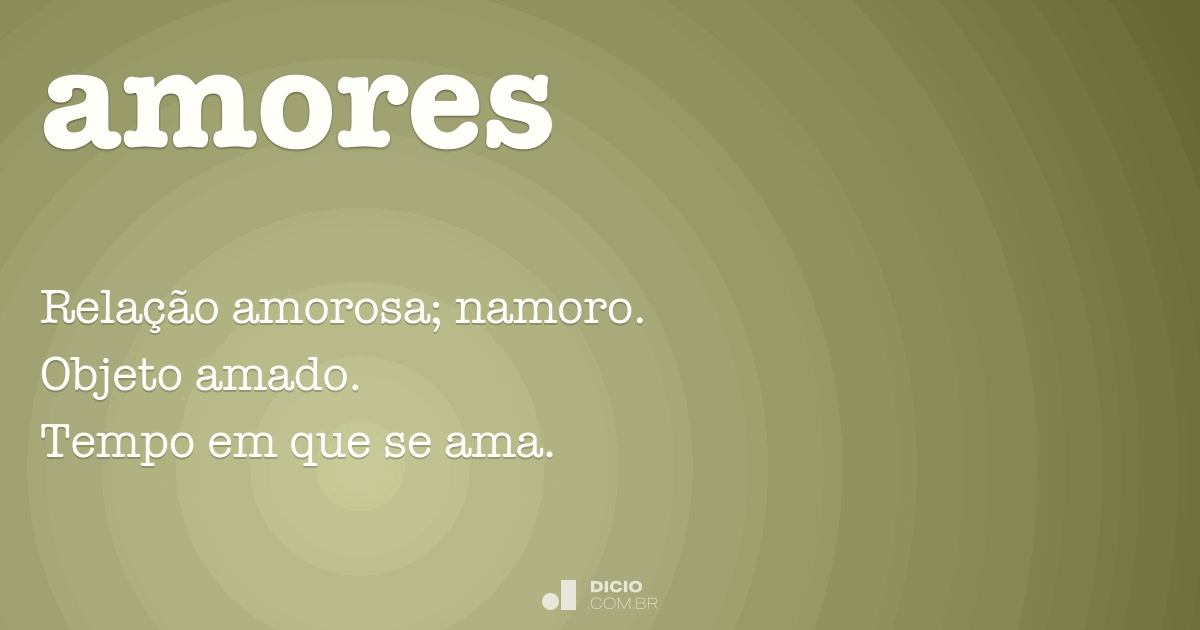 Amores - Dicio, Dicionário Online de Português