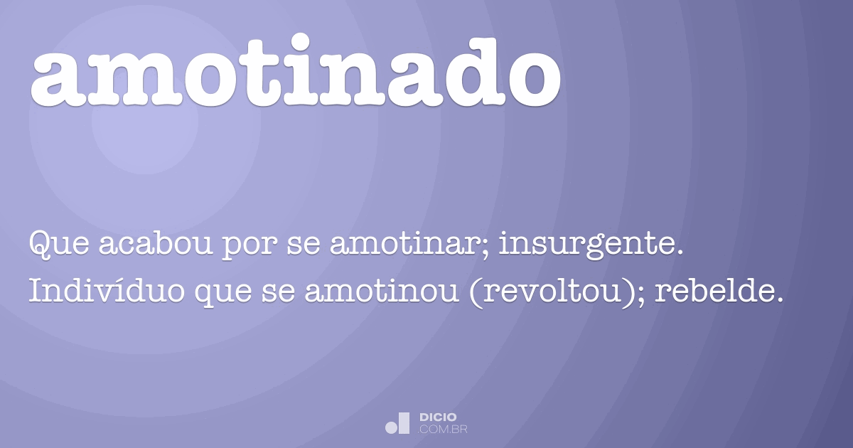 Amotinado - Dicio, Dicionário Online de Português
