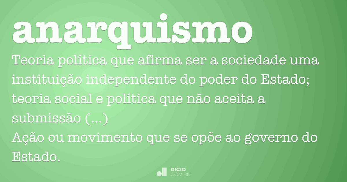 Anarquismo - Dicio, Dicionário Online de Português