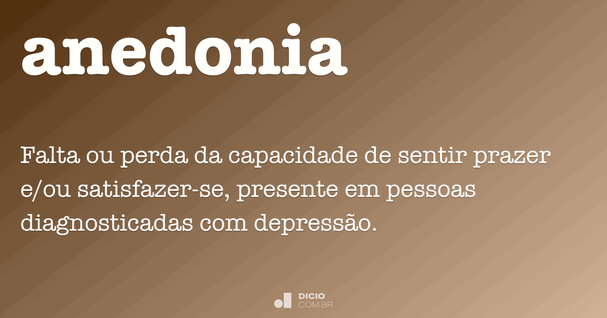 Anedonia - Dicio, Dicionário Online de Português