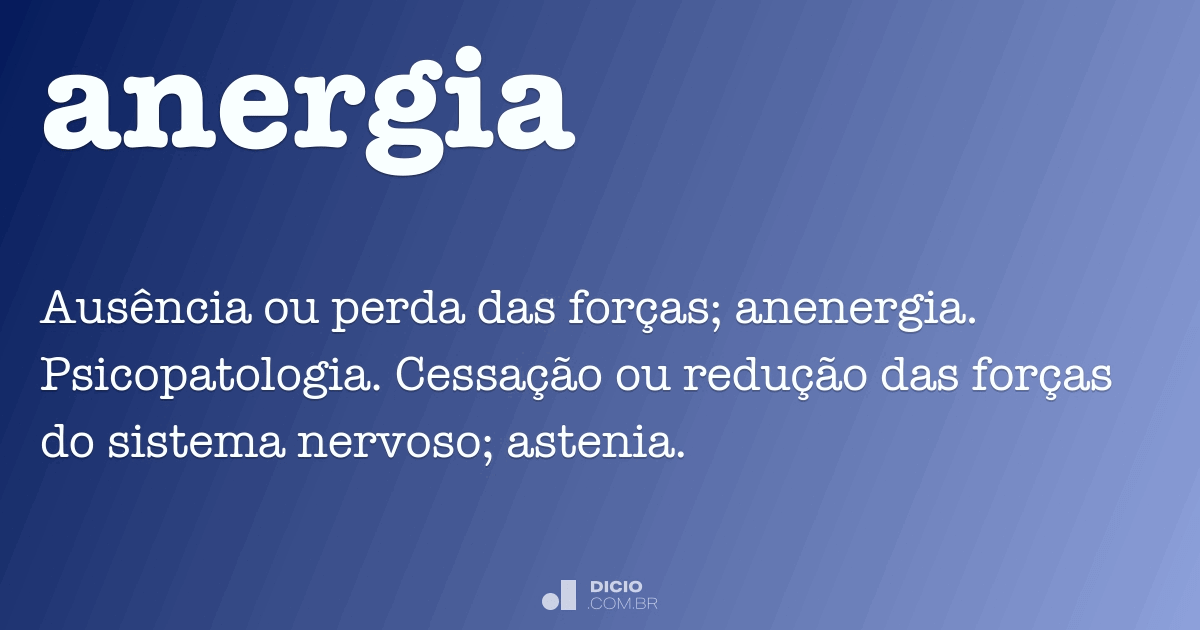 Anergia - Dicio, Dicionário Online de Português