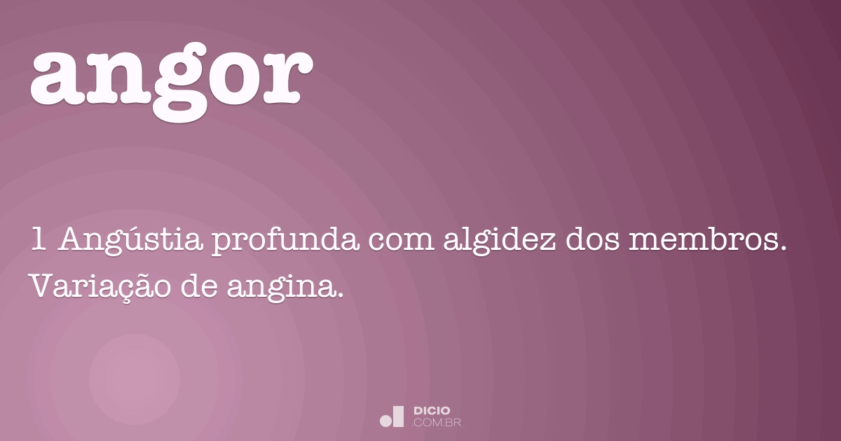 Angor - Dicio, Dicionário Online de Português