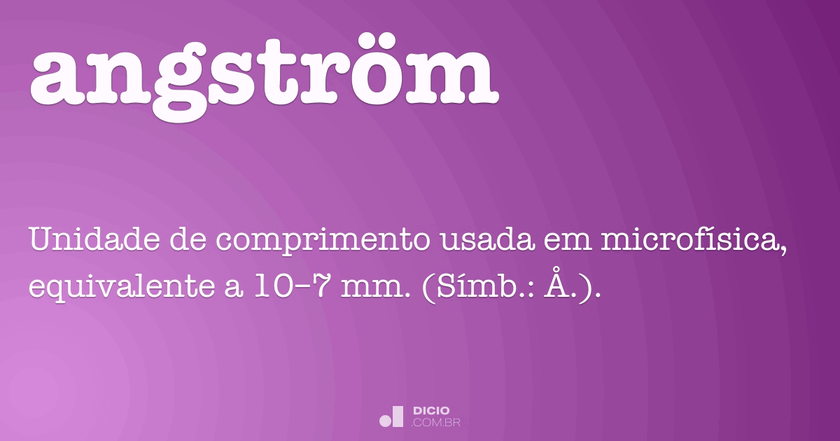 Angström - Dicio, Dicionário Online de Português