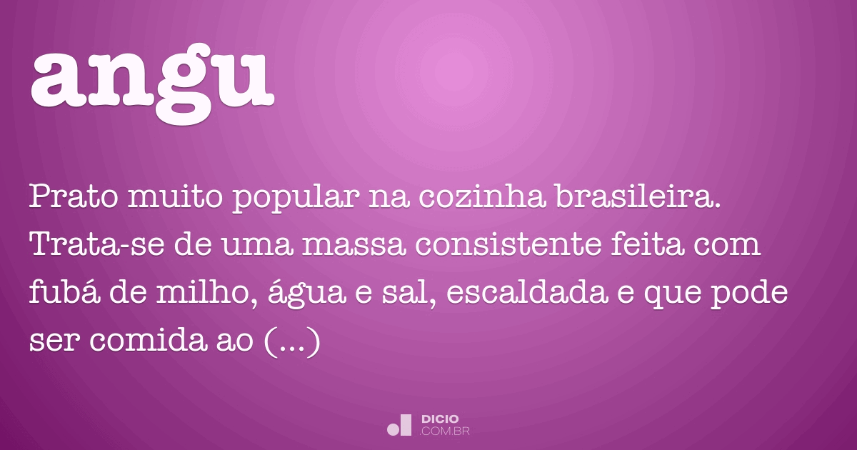 Angu - Dicio, Dicionário Online de Português