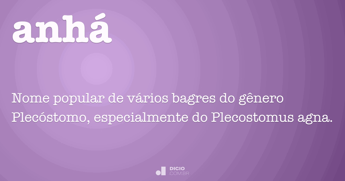 Anhá - Dicio, Dicionário Online de Português