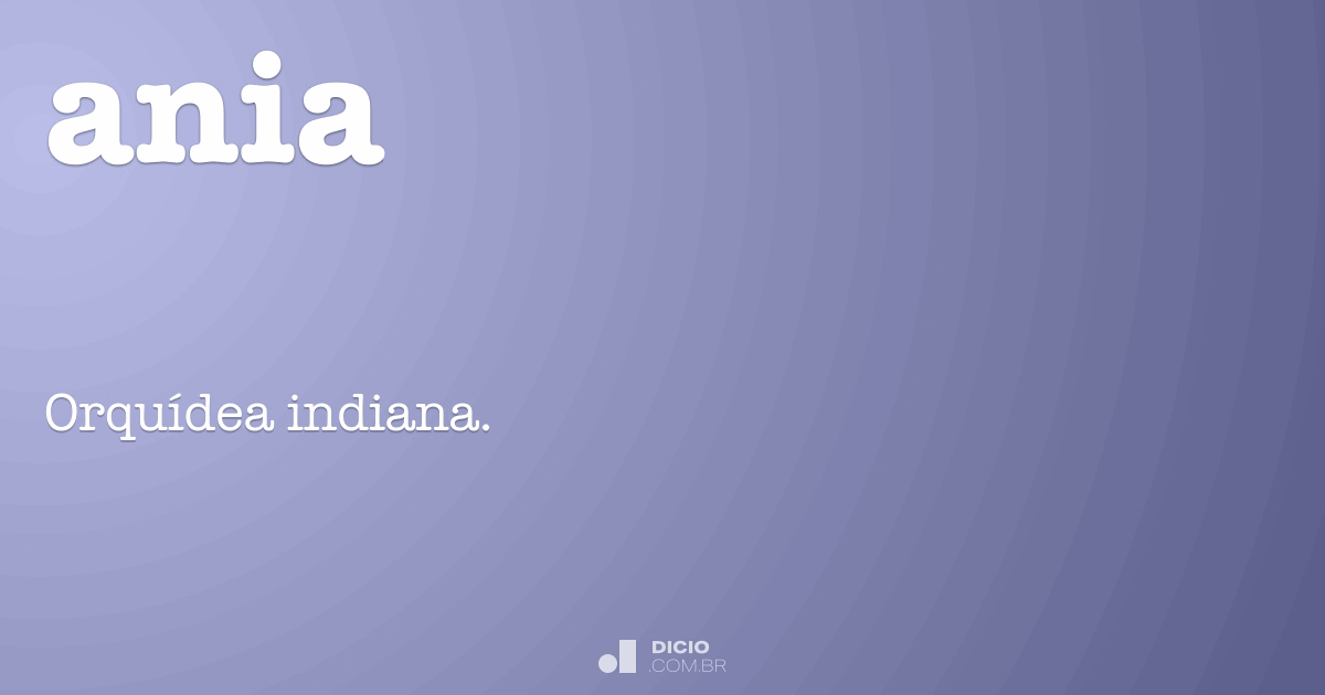 Ania - Dicio, Dicionário Online de Português